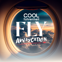 COOLfahrenheit : Fly Awaycation