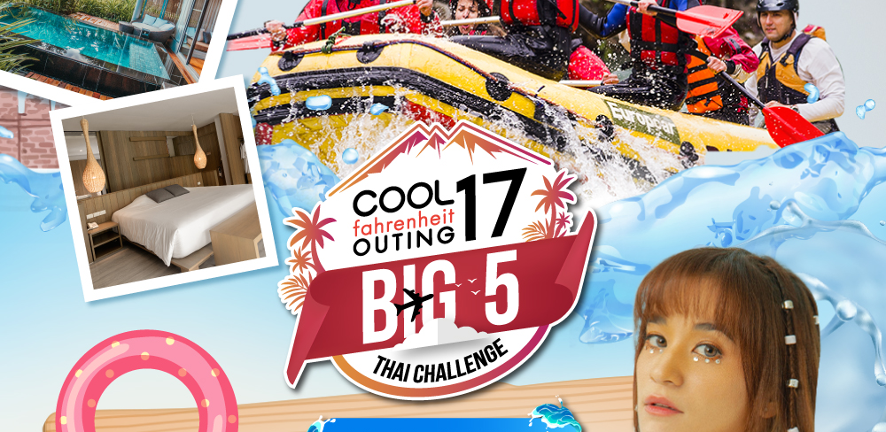COOLfahrenheit Outing 17 : BIG 5 Thai Challenge