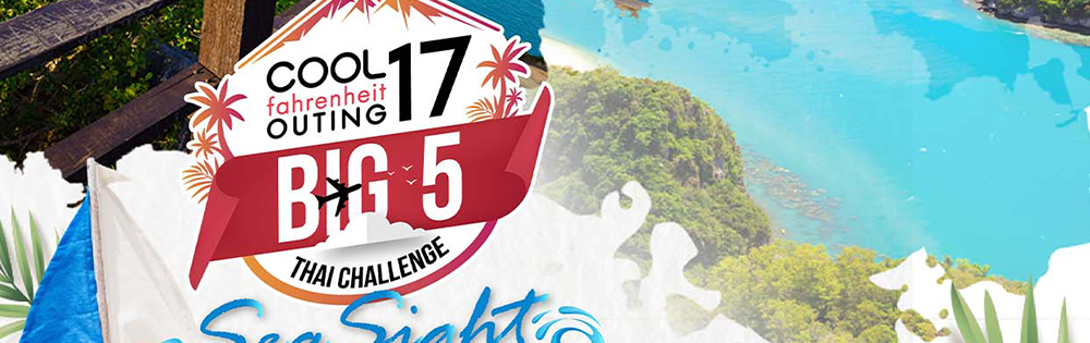 COOLfahrenheit Outing 17 : BIG 5 Thai Challenge